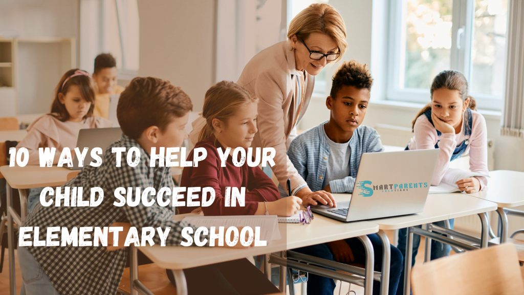 Child Succeed in Elementary School | 10 ways to excel