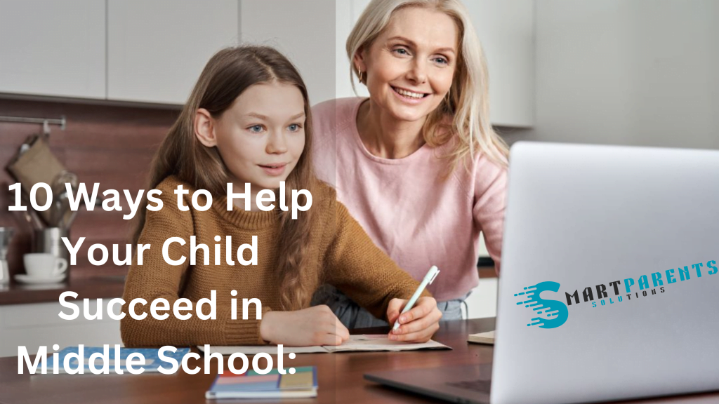 10 Ways to Help Your Child Succeed in Middle School